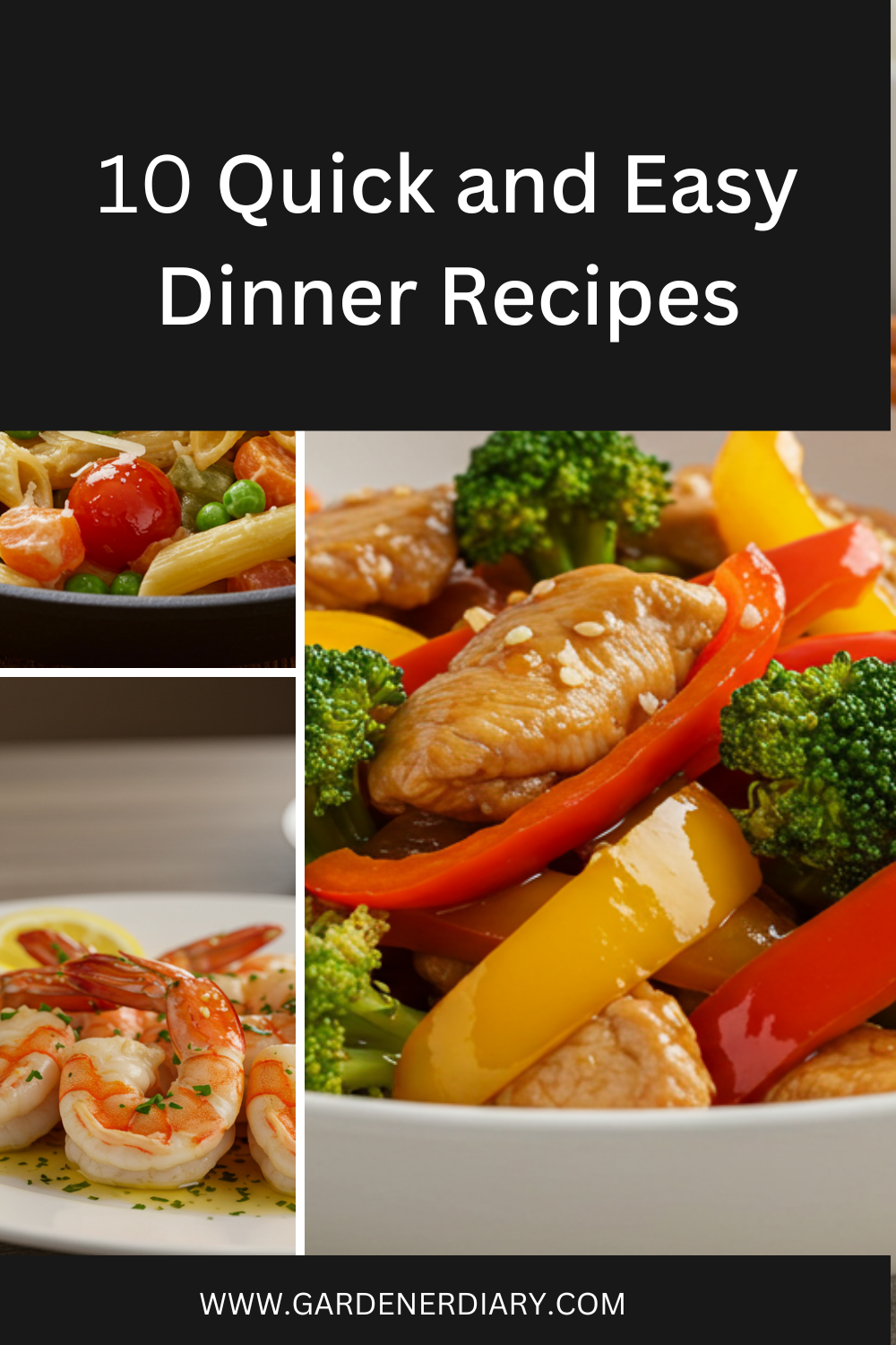 10 Quick and Easy Dinner Recipes - Gardener's Diary